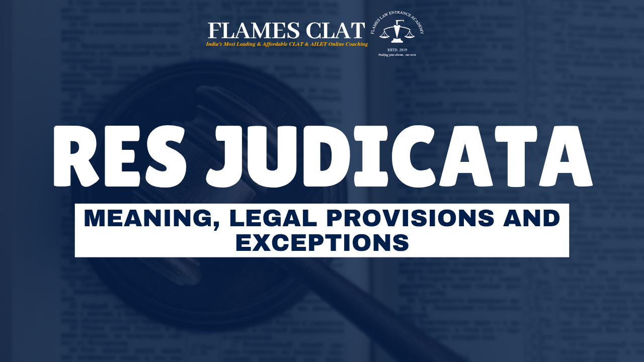 Res Judicata: Meaning, Legal Provisions and Exceptions Flames
